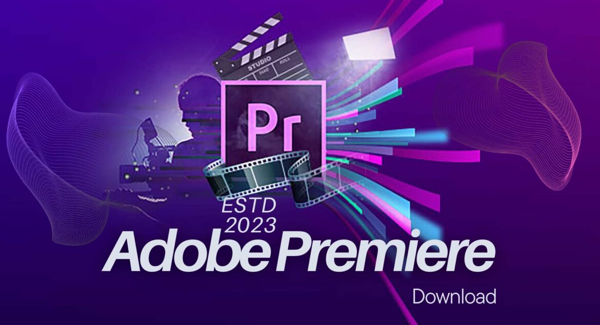 Adobe Premiere Pro v23.2.0.69 Official Download for Windows